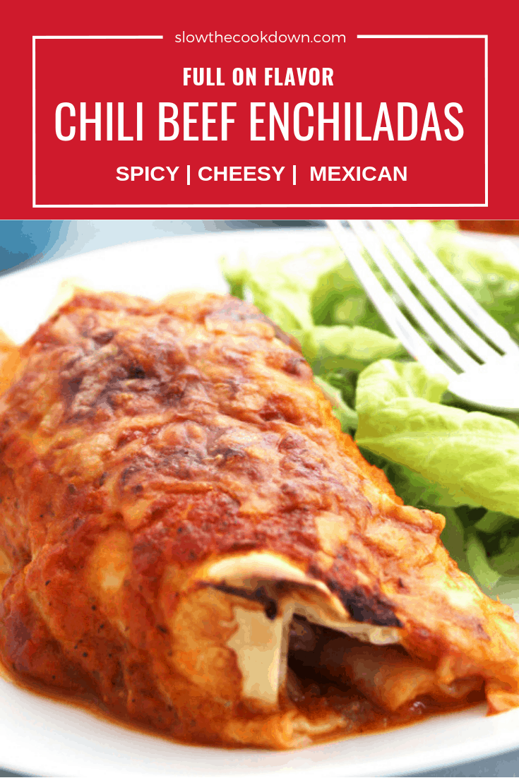 Mexican Chili Beef Enchiladas - Slow The Cook Down