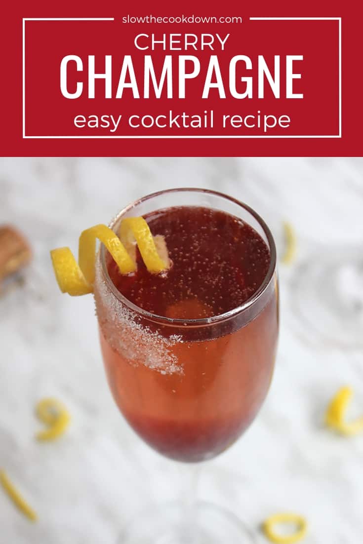 Cherry and Champagne Cocktail Recipe - Slow The Cook Down