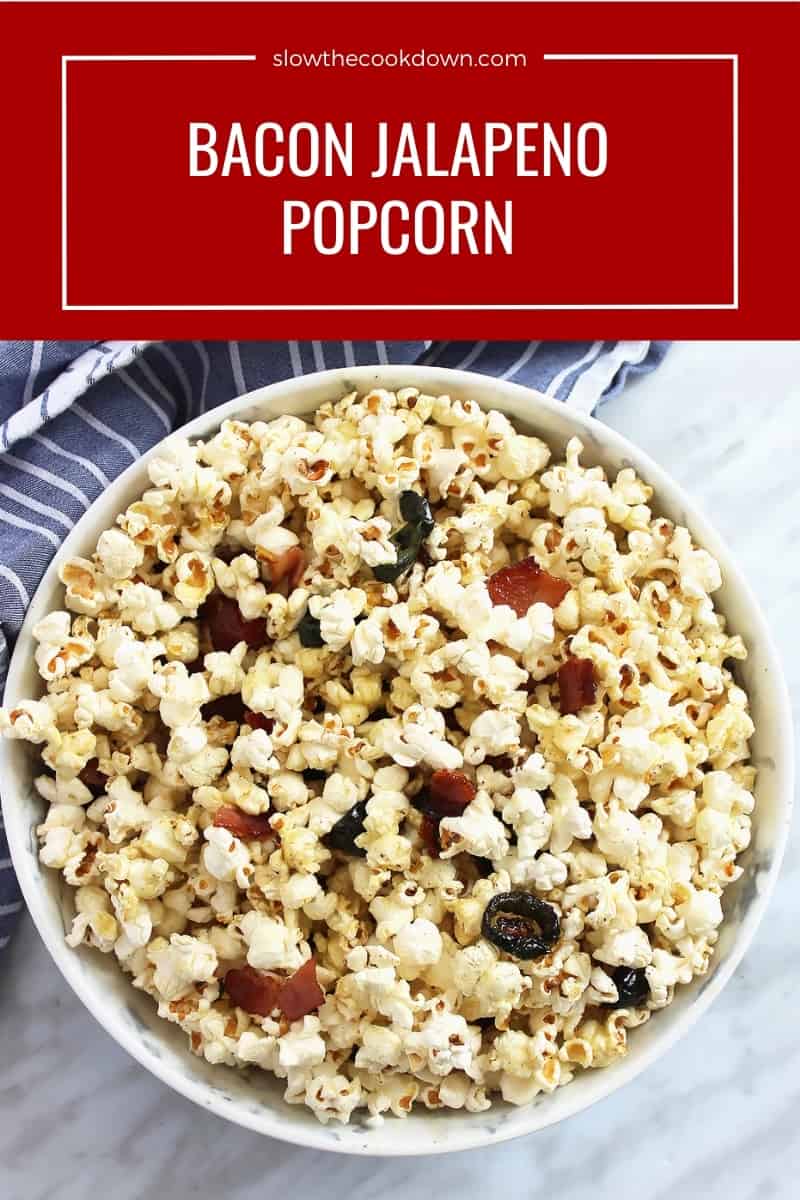 Bacon Jalapeño Popcorn (Sweet and Spicy) - Slow The Cook Down