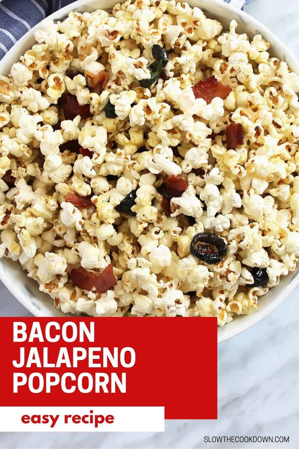 Bacon Jalapeño Popcorn (Sweet and Spicy) - Slow The Cook Down
