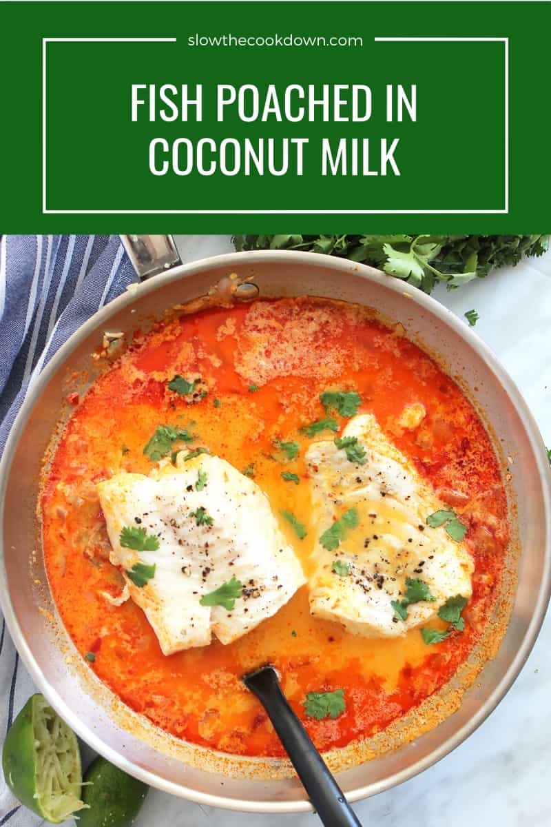 Poached Cod in Coconut Milk - Slow The Cook Down