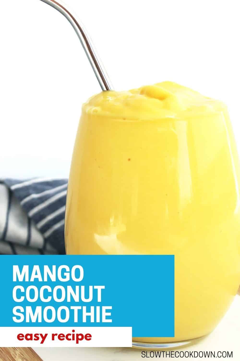 Mango Coconut Smoothie - Slow The Cook Down