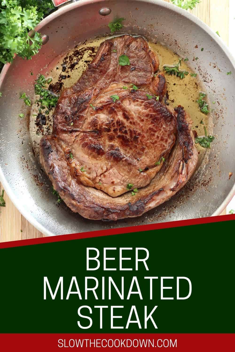 Beer Marinated Steak - Slow The Cook Down