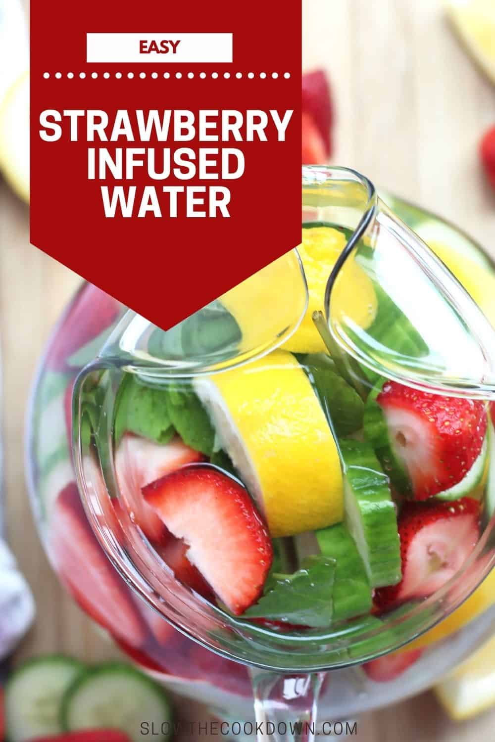 Lemon, Mint, Cucumber and Strawberry Infused Water - Slow The Cook Down