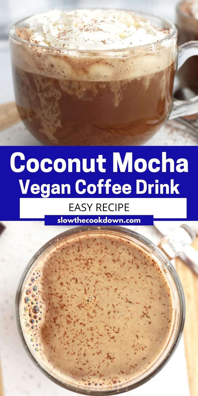 Coconut Mocha (Vegan Chocolate Coffee Drink) - Slow The Cook Down