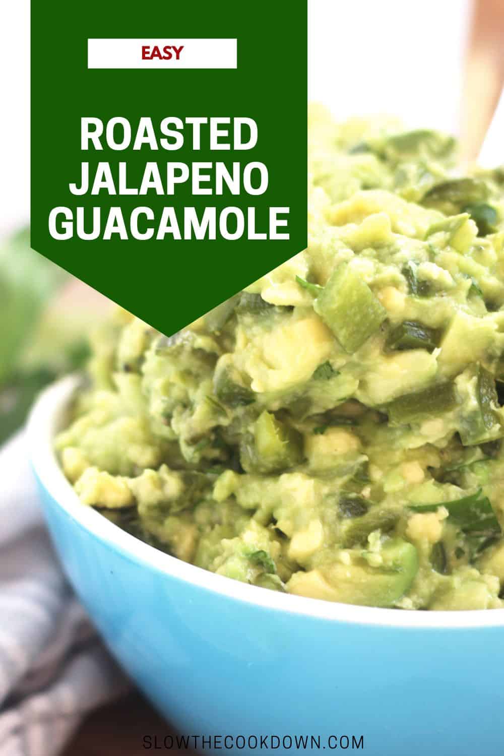 Roasted Jalapeno Guacamole - Slow The Cook Down